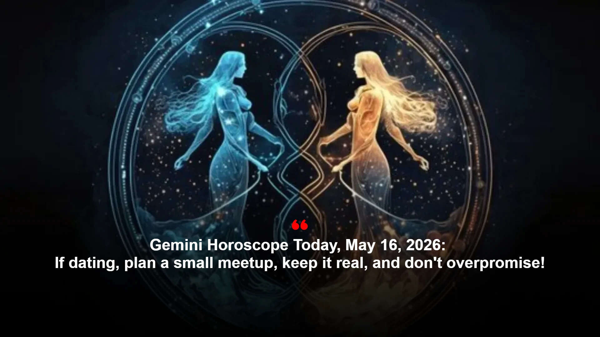Gemini Horoscope Today May 16 2026 If Dating Plan A Small Meetup