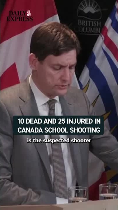 10 dead, 25 injured in British Columbia school shooting