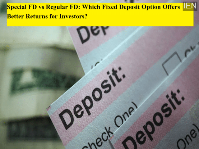 Special FD vs regular FD: Which fixed deposit option offers better ...