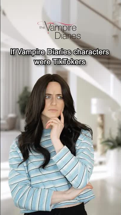 What if Vampire Diaries characters were TikTokers?