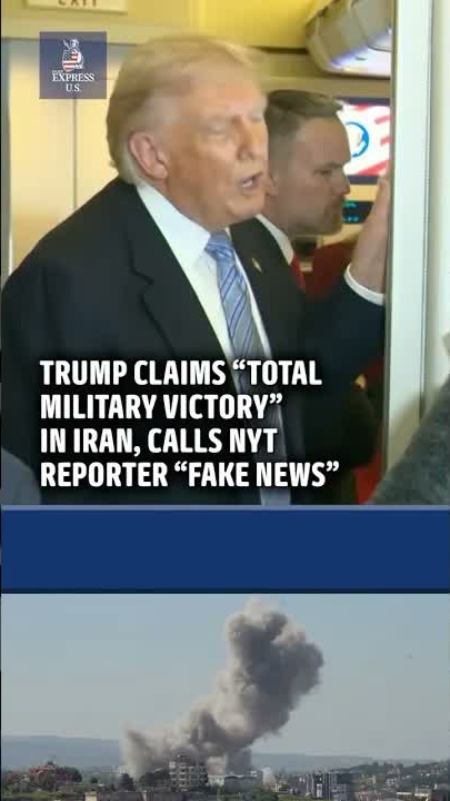 Trump claims "total military victory" in Iran, calls NYT reporter "fake ...