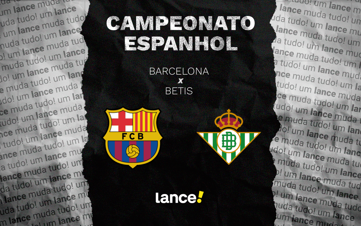 Barcelona x Betis: onde assistir, horário e prováveis escalações pela ...