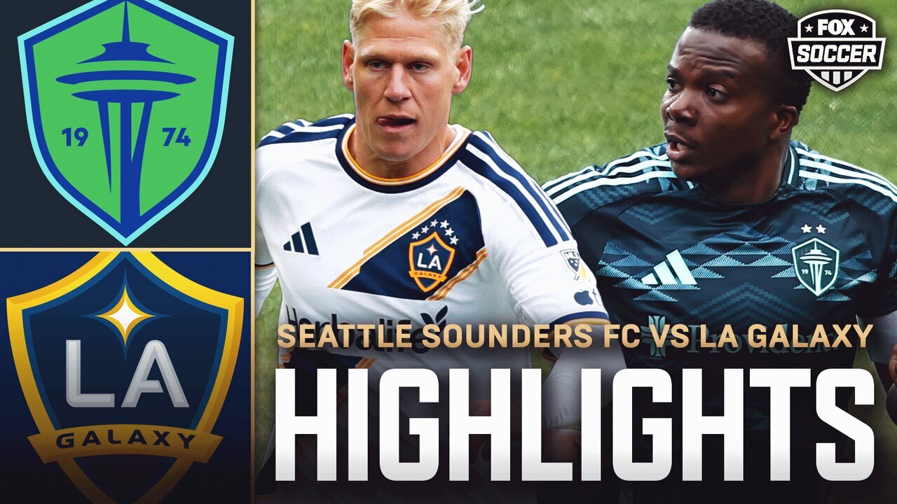 Seattle Sounders vs LA Galaxy highlights ⚽️ FOX Soccer