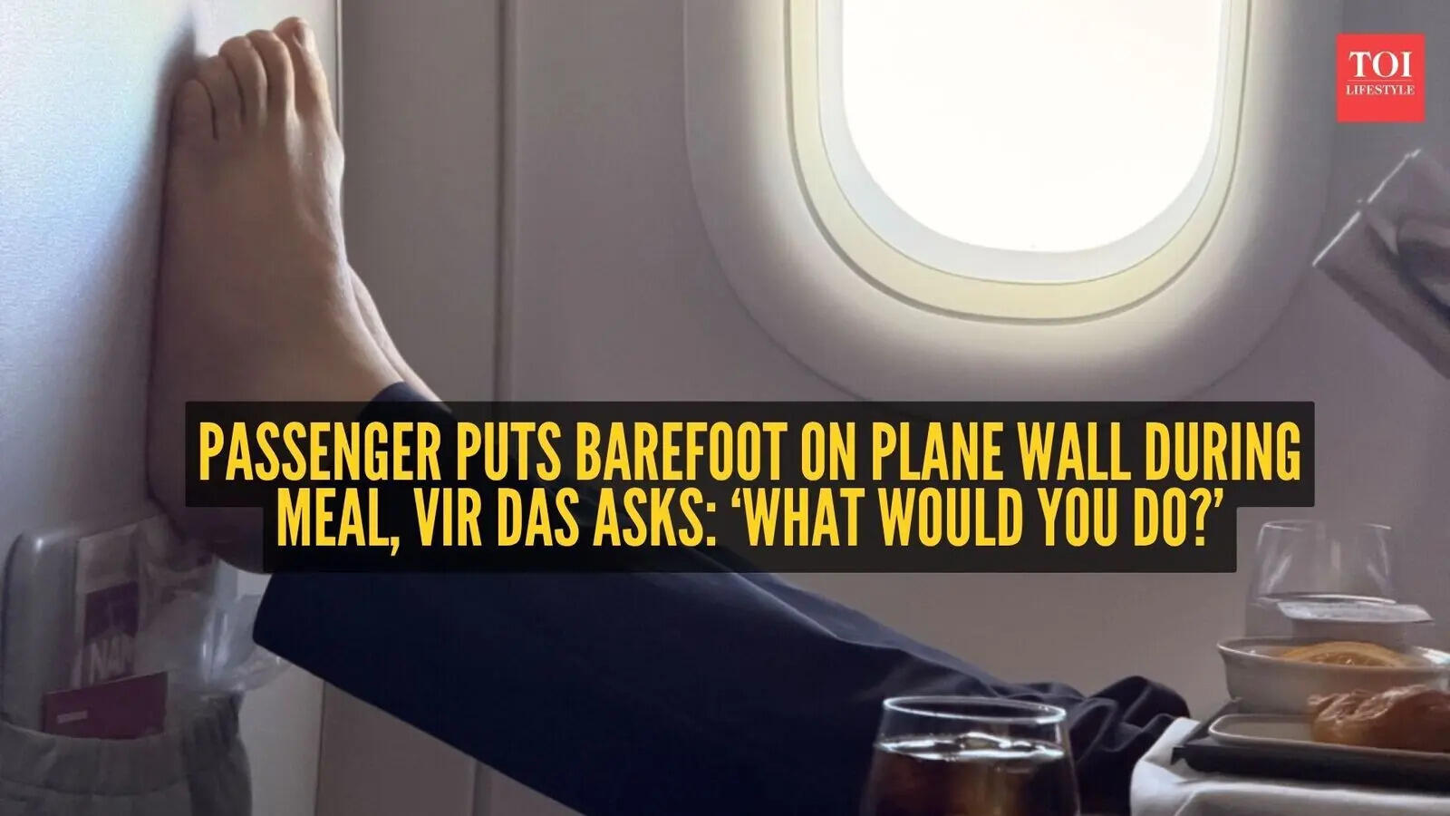 Vir Das spots passenger scratching bare feet during flight meal ...