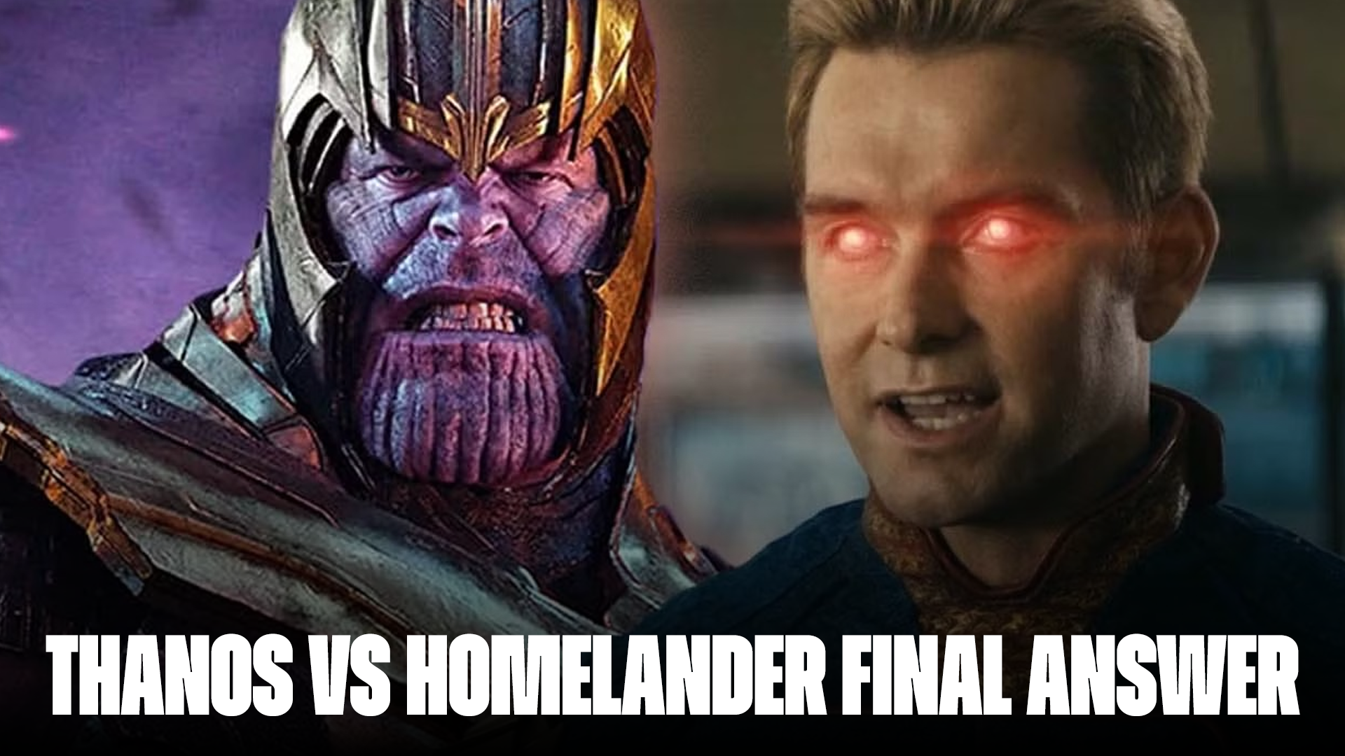 Thanos vs. Homelander: Who actually wins?