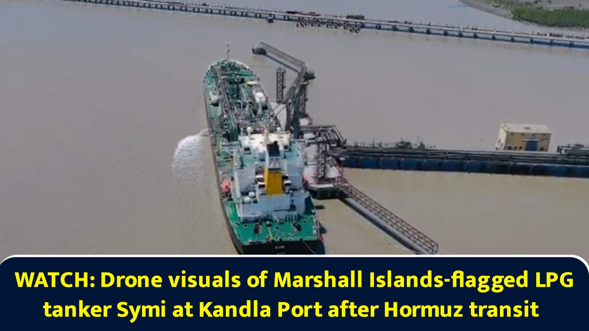 Watch: Drone visuals of Marshall Islands-flagged LPG tanker Symi at ...