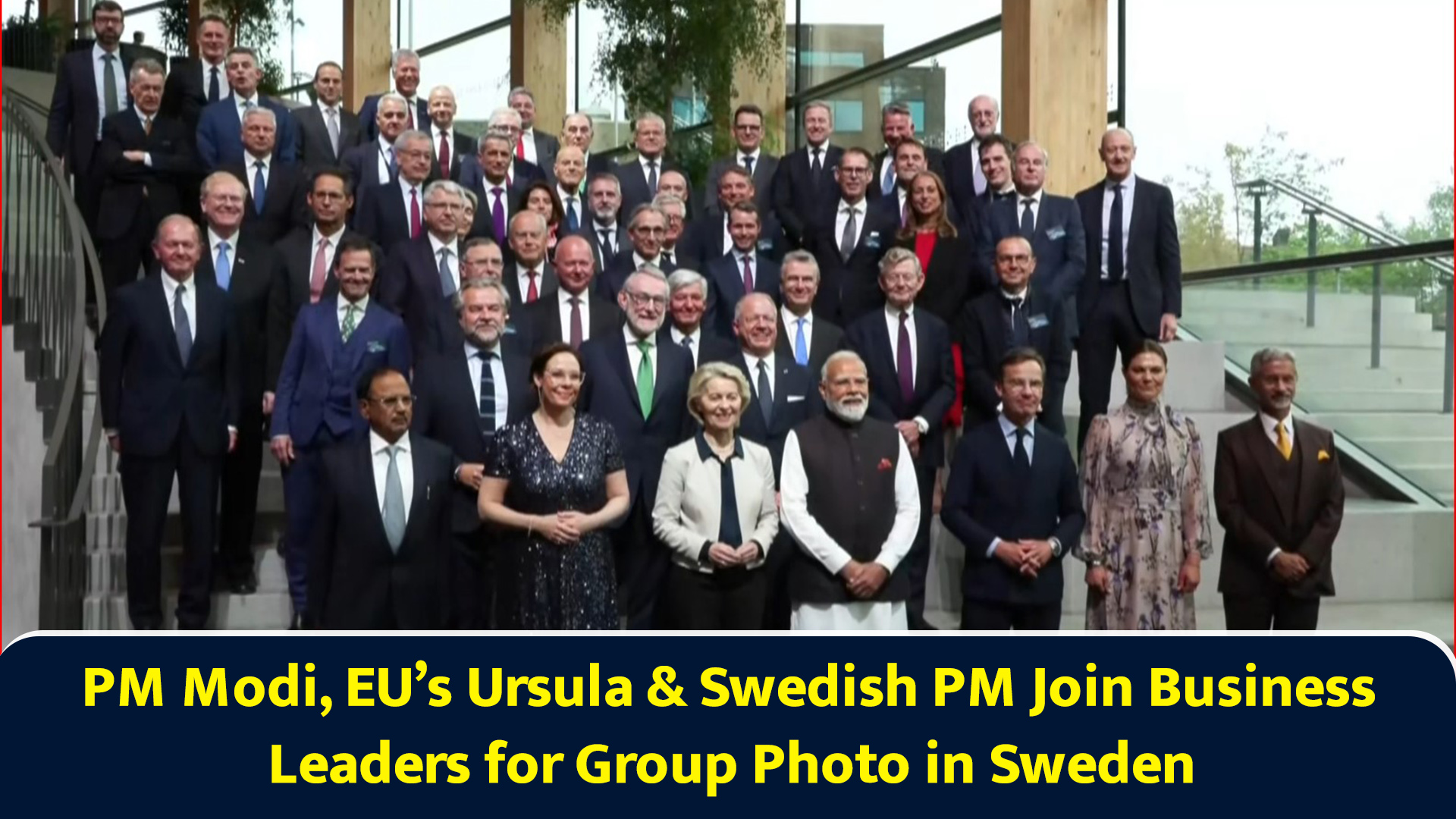 PM Modi, EU’s Ursula & Swedish PM join business leaders for group photo ...