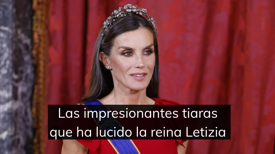 Las impresionantes tiaras que ha lucido la reina Letizia