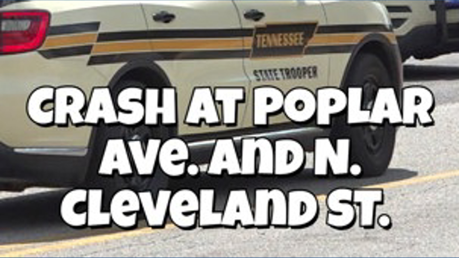 Crash reported at Poplar Ave. and North Cleveland St. in Memphis