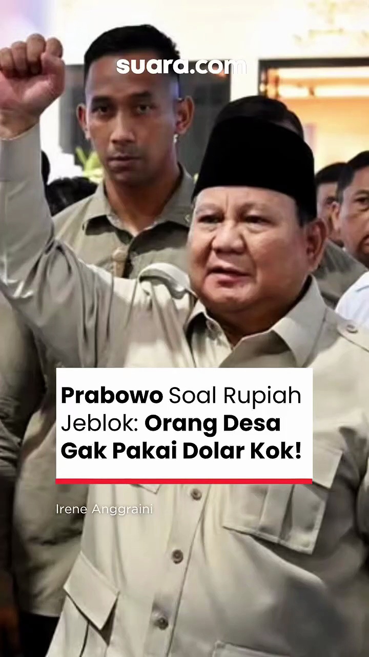 Prabowo soal rupiah jeblok: Orang desa gak pakai dollar kok!