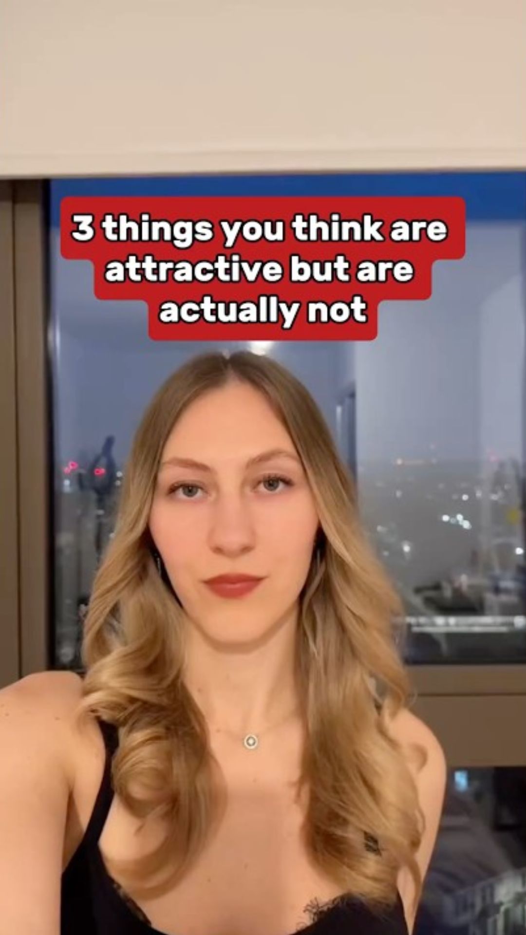 3 things you think are attractive but actually are not