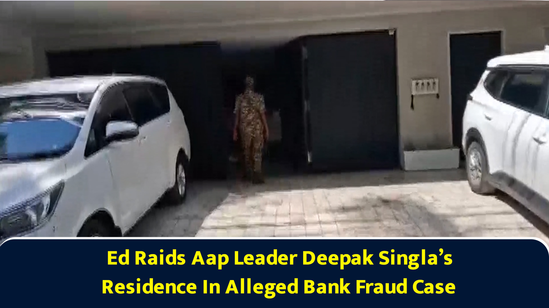 ED raids AAP leader Deepak Singla’s residence in alleged bank fraud case