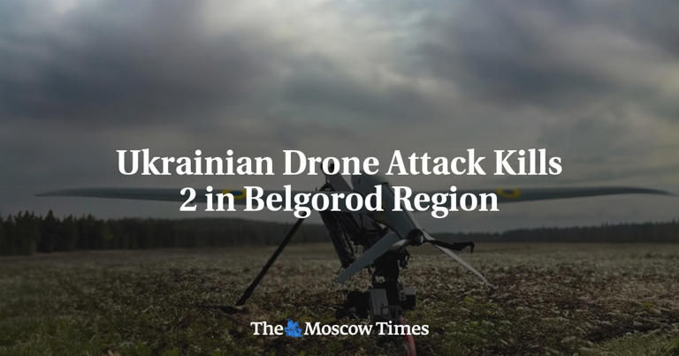 Ukrainian drone attack kills 2 in Belgorod region