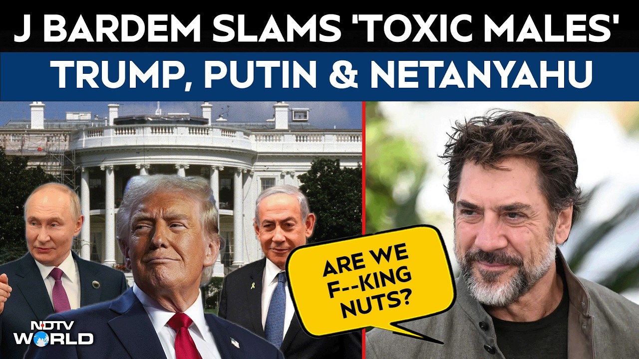 Javier Bardem calls out Trump, Putin & Netanyahu for global wars ...