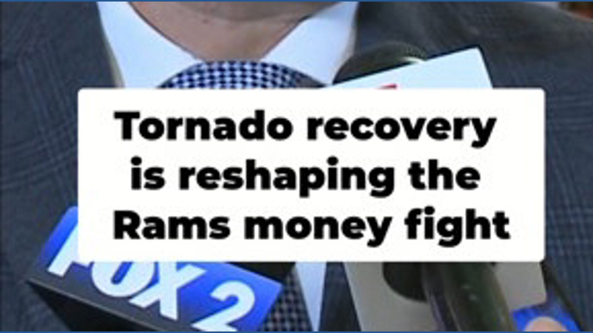 Tornado recovery is reshaping the Rams money fight