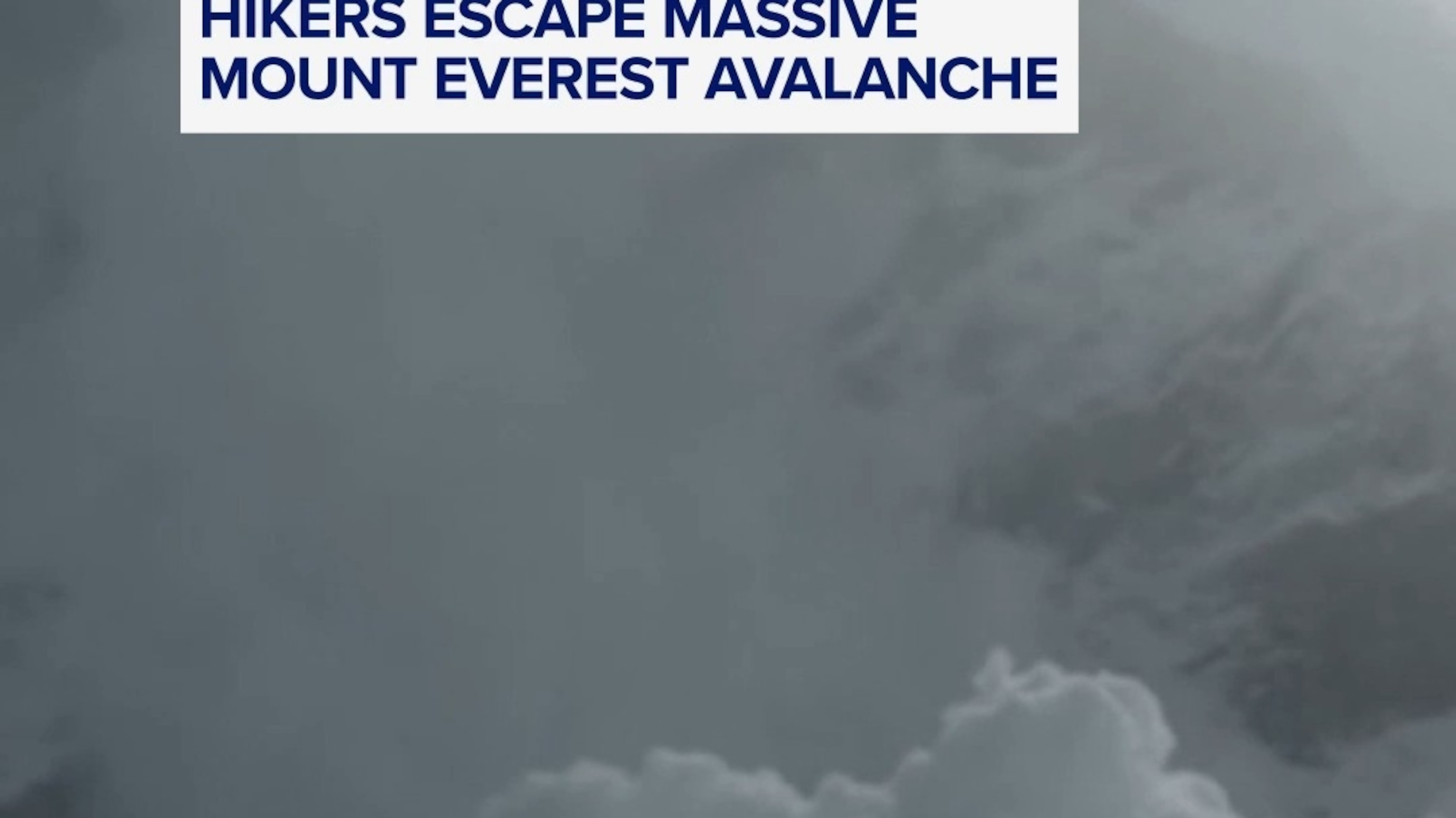 Hikers escape massive Mount Everest avalanche