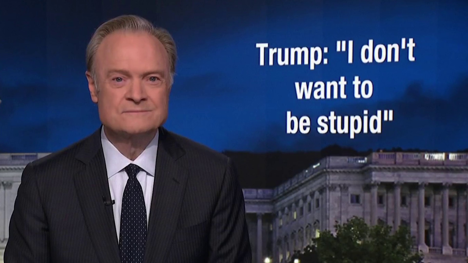 Lawrence: Today Trump said, 'I don't want to be stupid.' Too late ...
