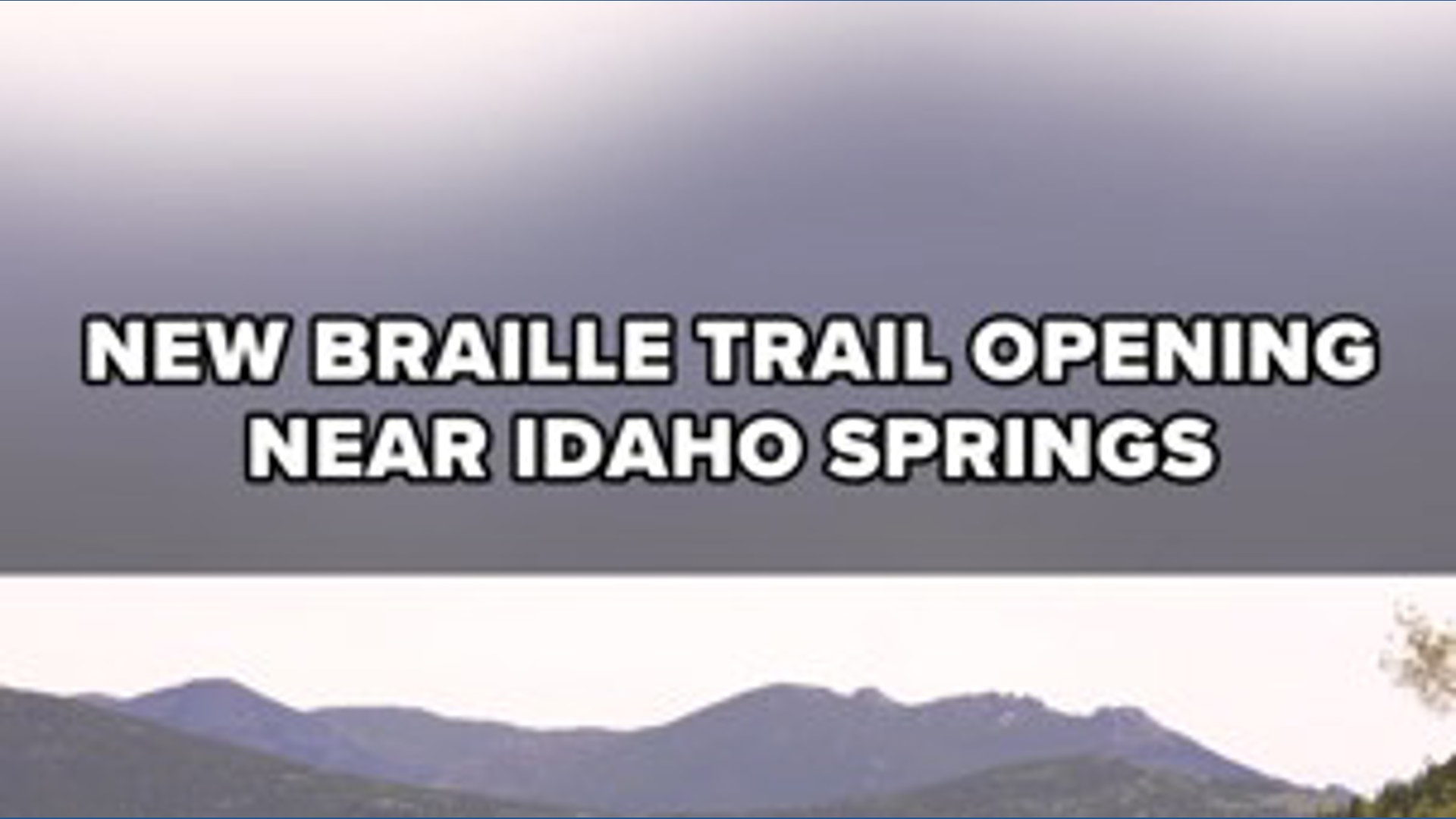 Braille Trail near Idaho Springs set to open in June