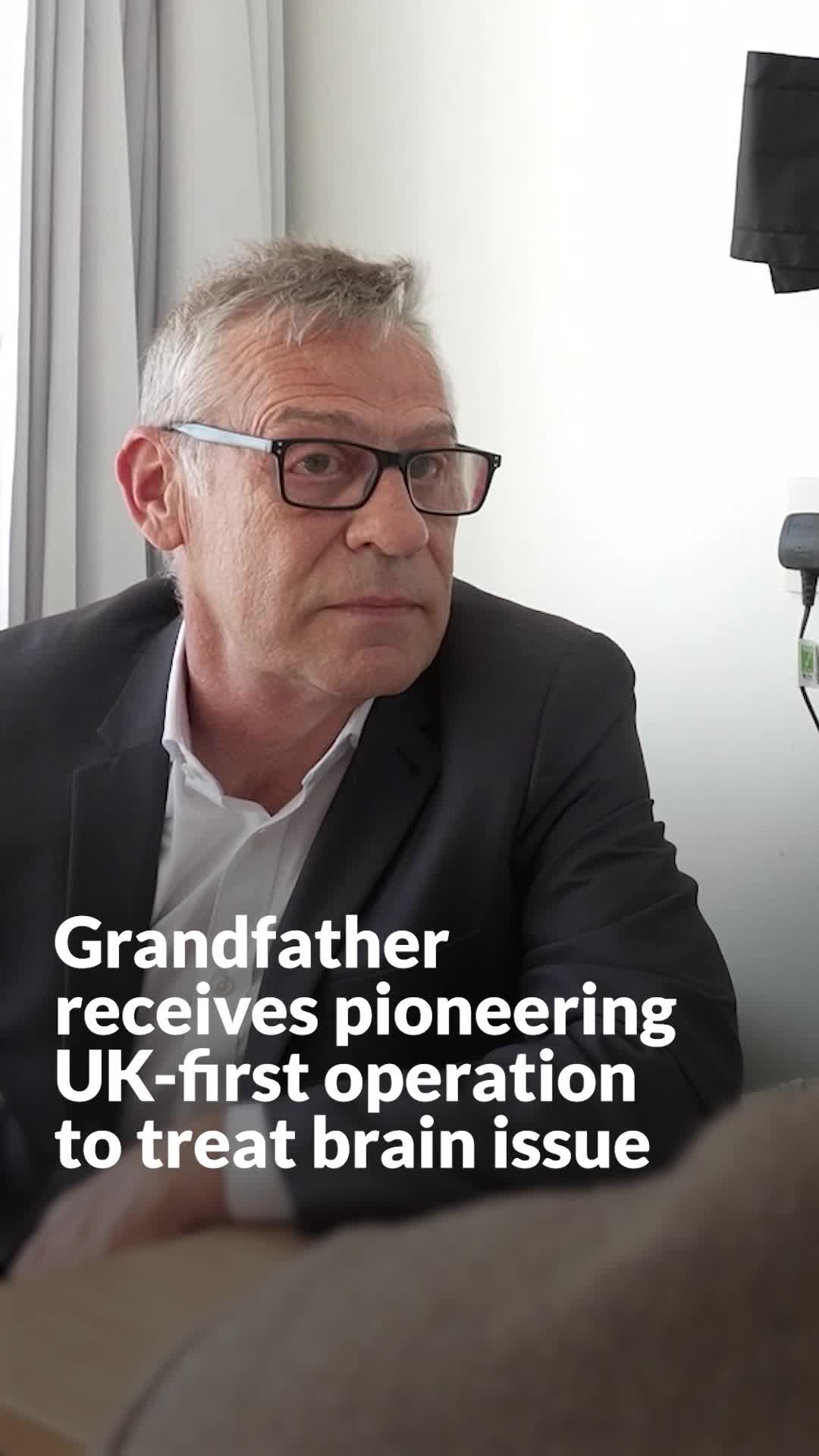 Grandfather receives pioneering UK-first operation to treat brain issue