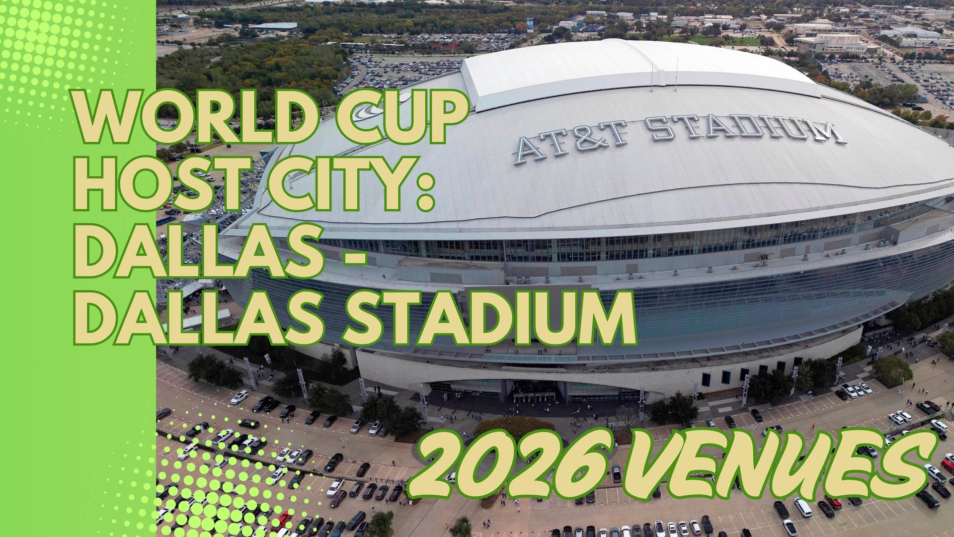 2026 FIFA World Cup stadiums - Dallas, Dallas Stadium
