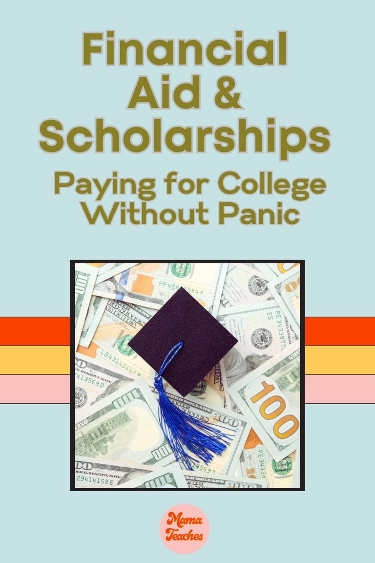 Financial aid & scholarships — paying for college without panic