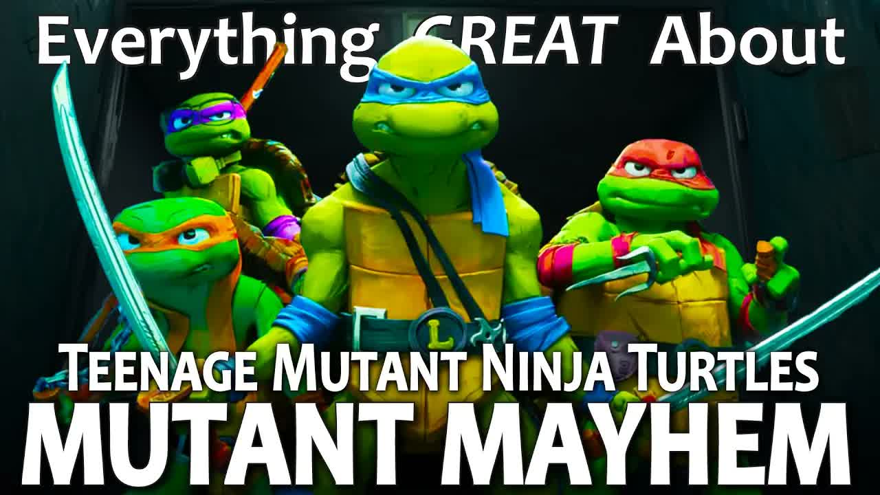Why Mutant Mayhem is the best Teenage Mutant Ninja Turtles movie ever made?