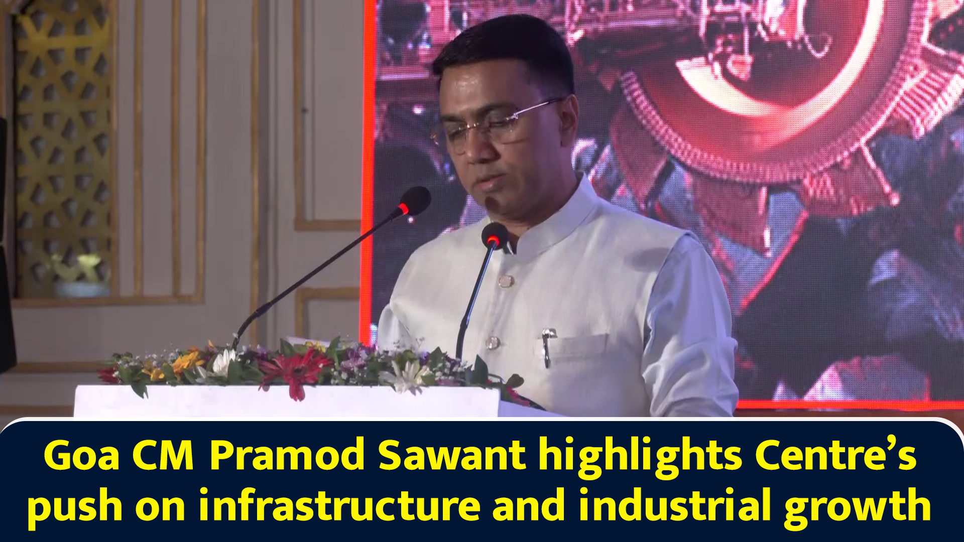 Goa CM Pramod Sawant highlights Centre’s push on infrastructure and ...