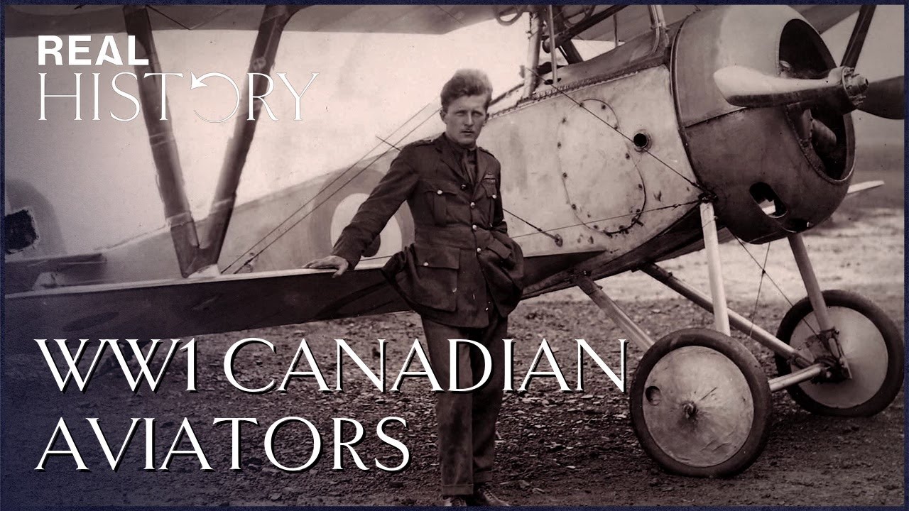 The Untold Story Of Canadian WW1 Pilots And Aircrafts