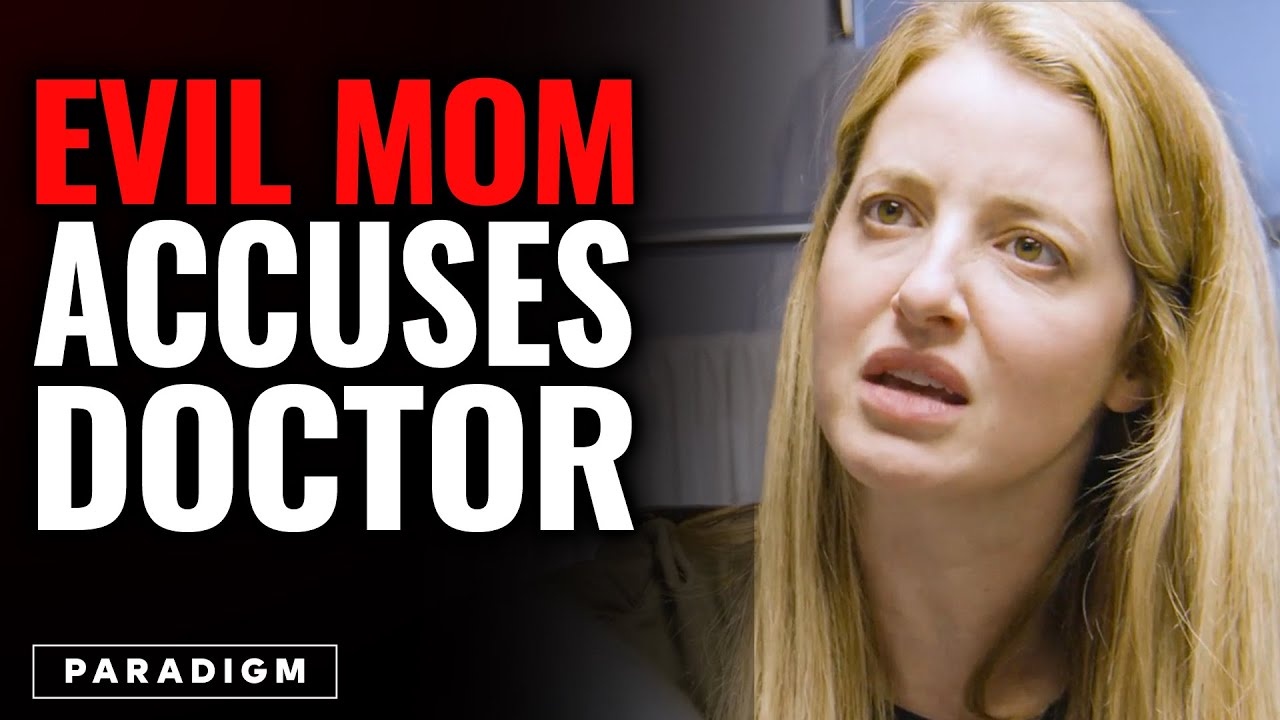 Evil mom falsely accuses arrogant doctor