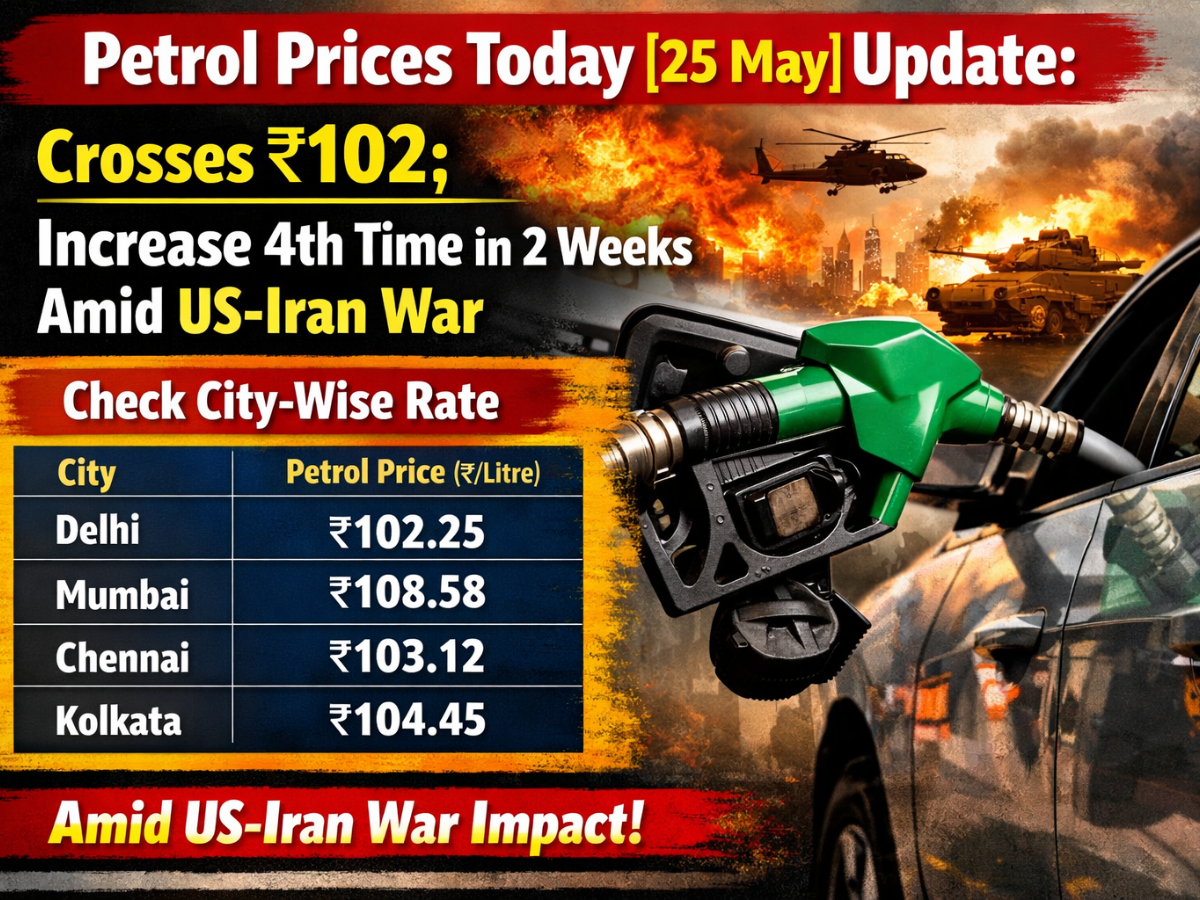 Petrol prices today [25 May] update: Crosses Rs.102; increase 4th time ...