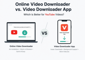 The best way to download YouTube videos in 2026: Online downloader vs. app?