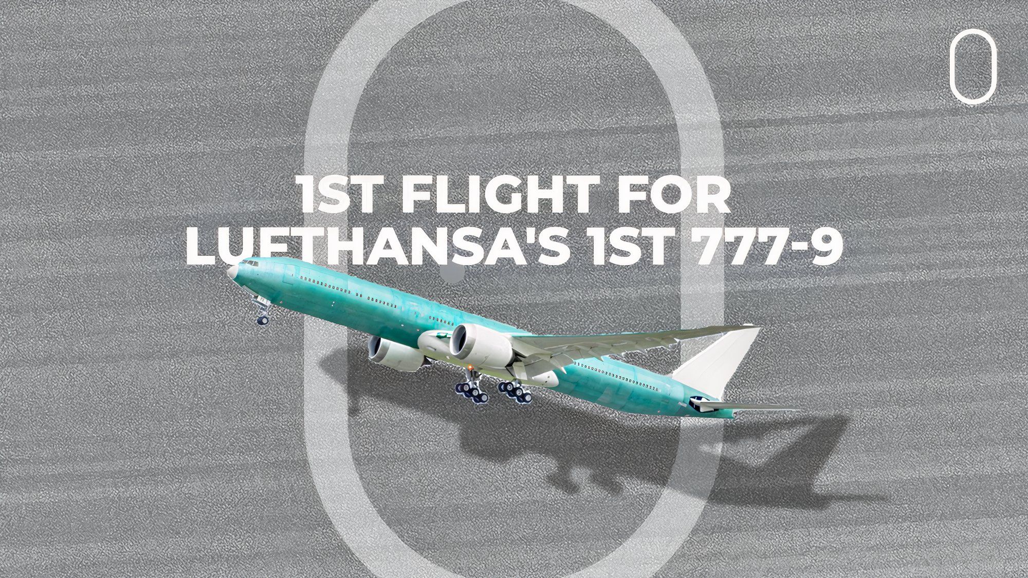 Progress: 1st Boeing 777-9 production aircraft flies before Lufthansa ...