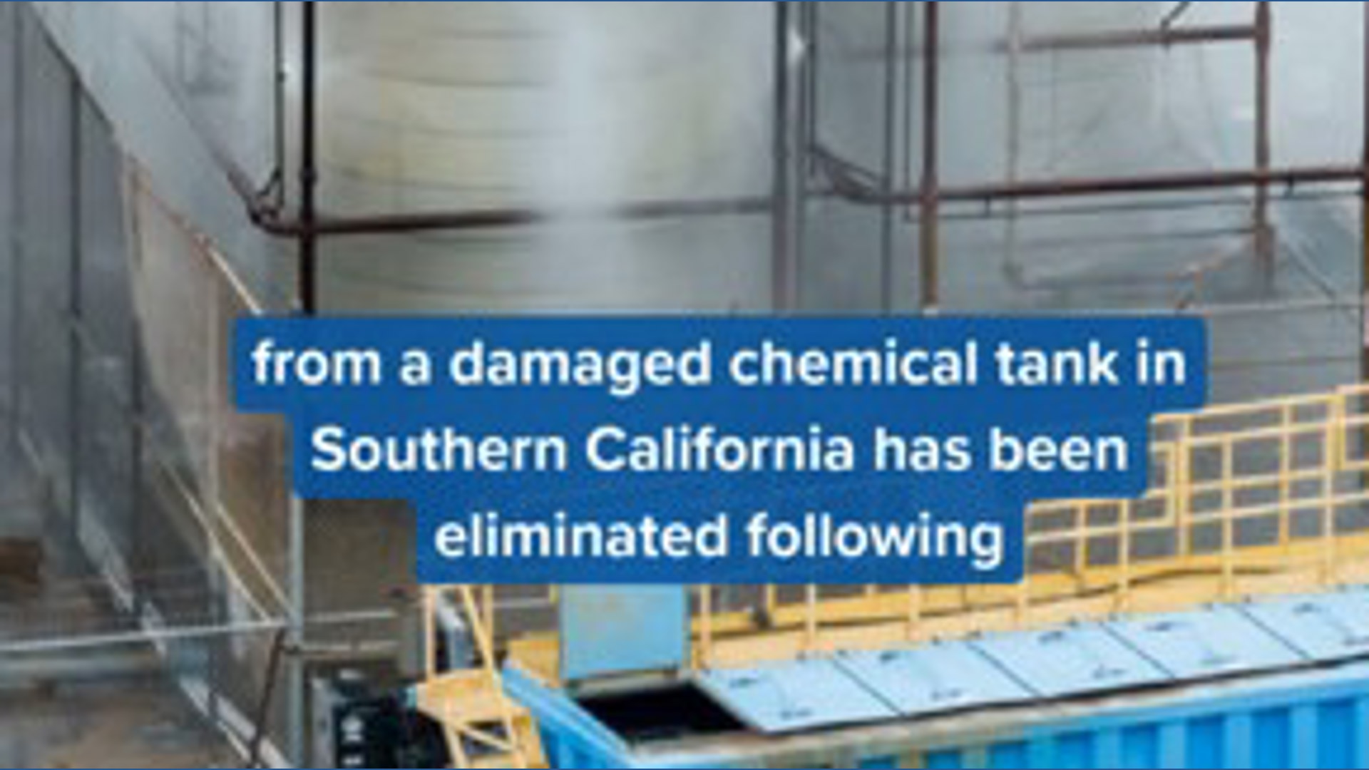 There's no longer a risk of a catastrophic explosion at a California plant
