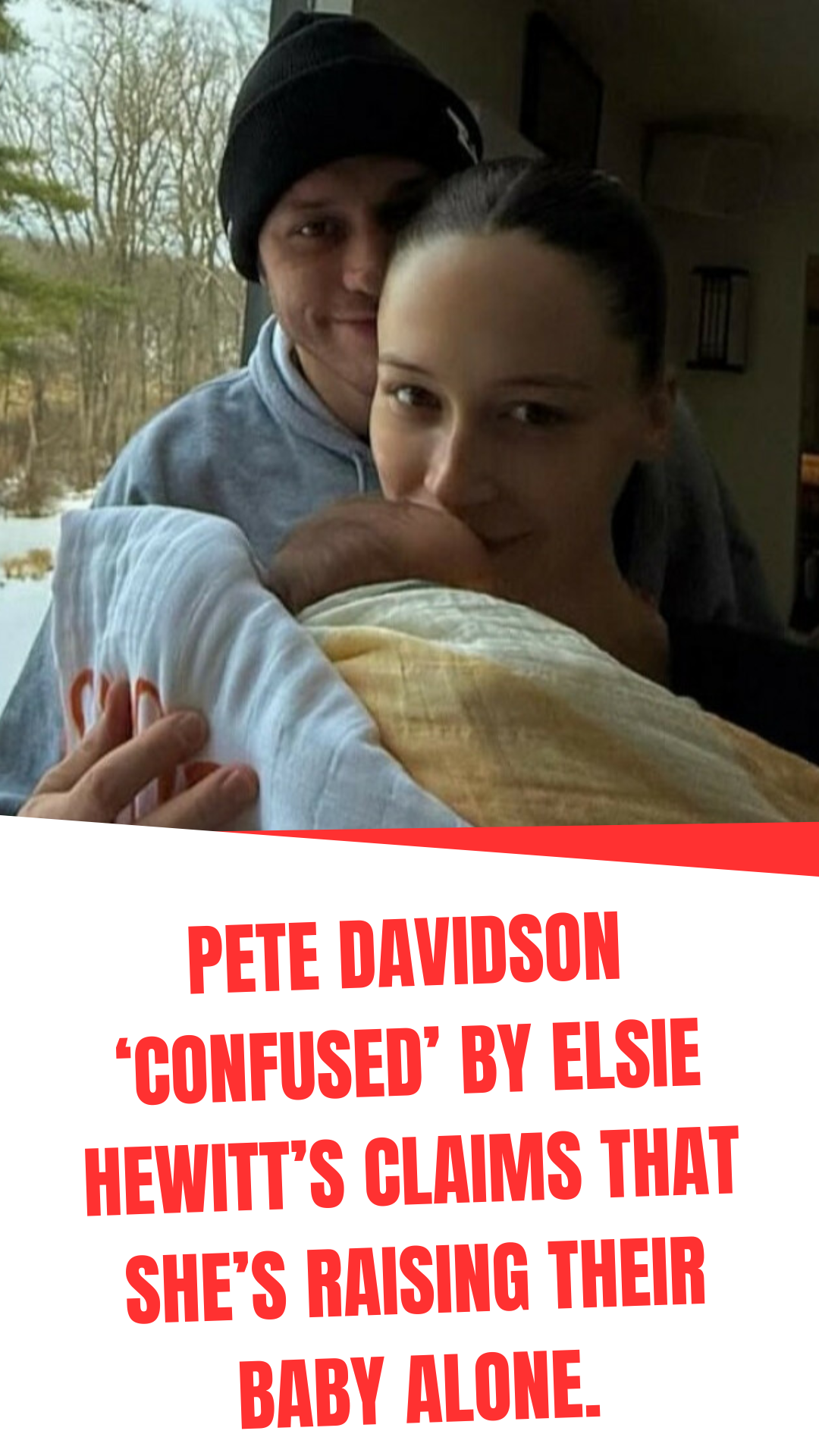 Pete Davidson 'confused' by Elsie Hewitt’s claims that she’s raising ...