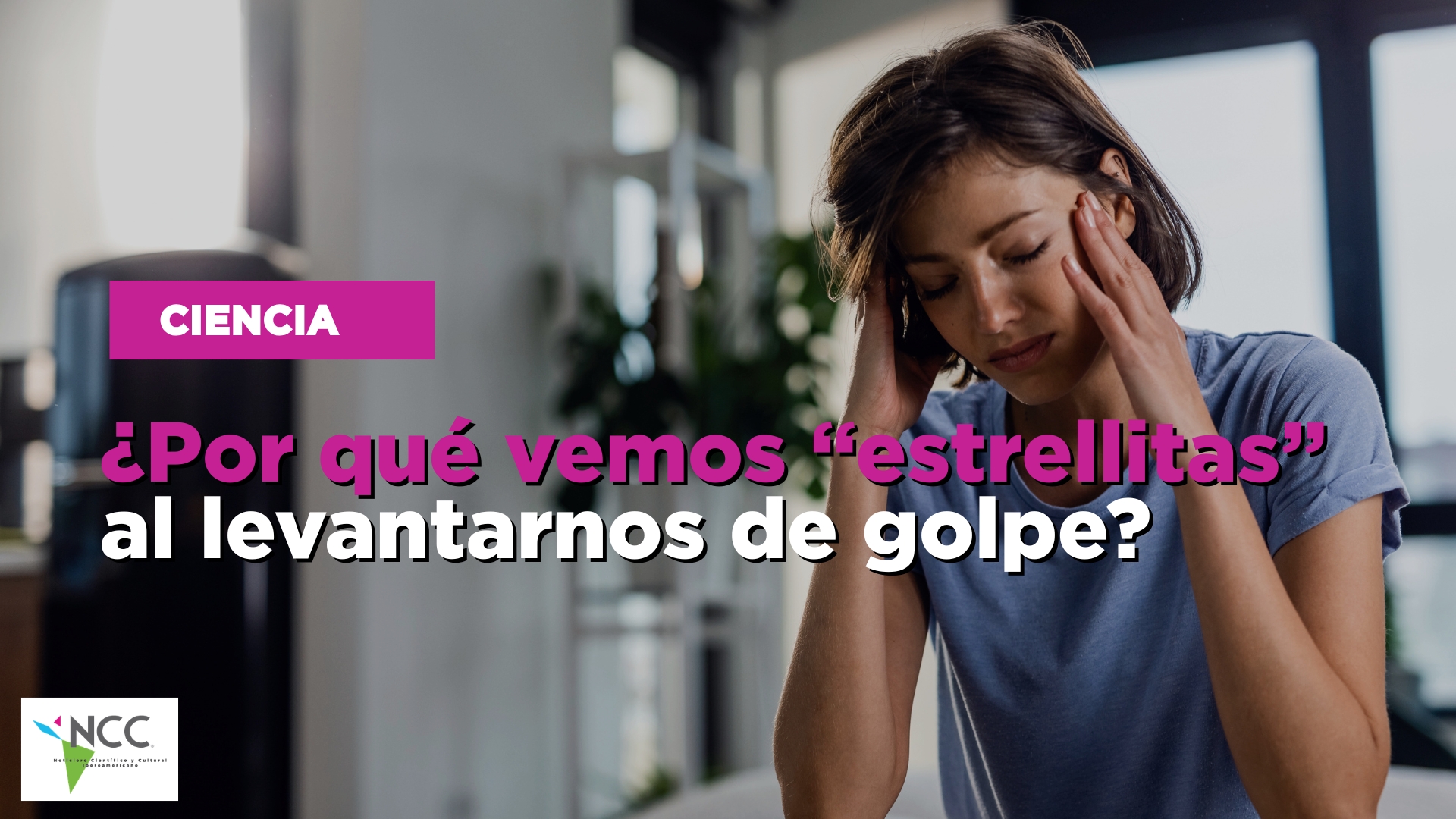 ¿Por qué vemos “estrellitas” al levantarnos de golpe?