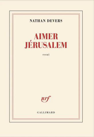 « Aimer Jérusalem » de Nathan Devers : retour en Terre sainte