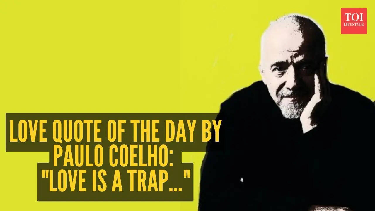 Love quote of the day by Paulo Coelho: "Love is a trap"