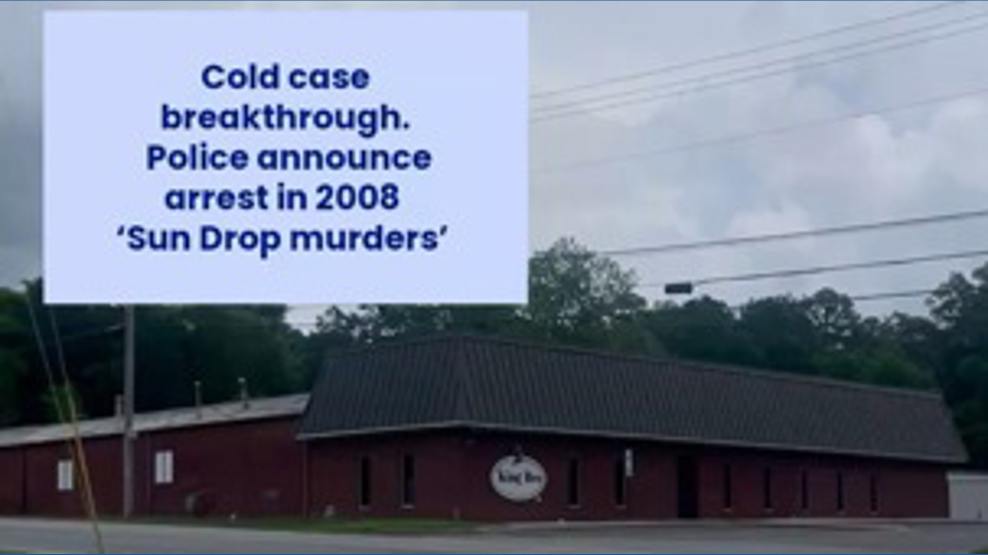 Sun Drop Murders arrest made after 18 years