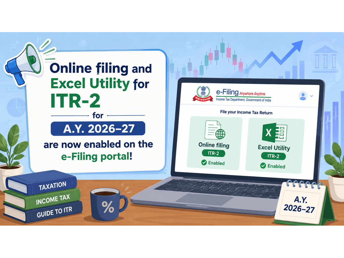 ITR-2 online filing and excel utility for AY 2026–27 are now enabled on ...