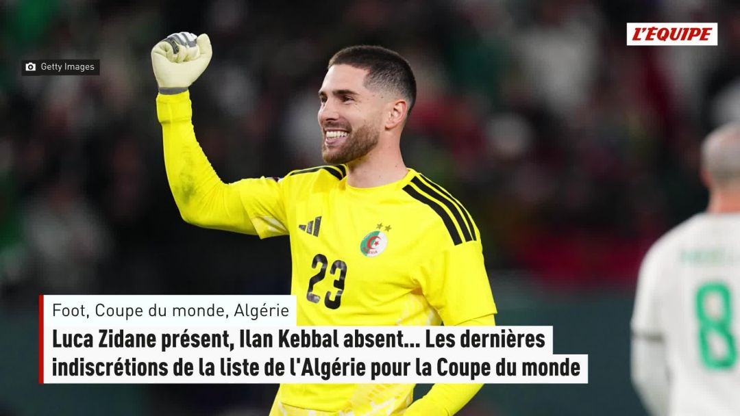 Luca Zidane présent, Ilan Kebbal absent... Les dernières indiscrétions ...
