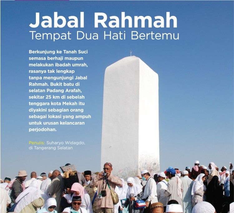 Di sinilah, di Jabal Rahmah tempat dua hati milik nenek moyang kita bertemu