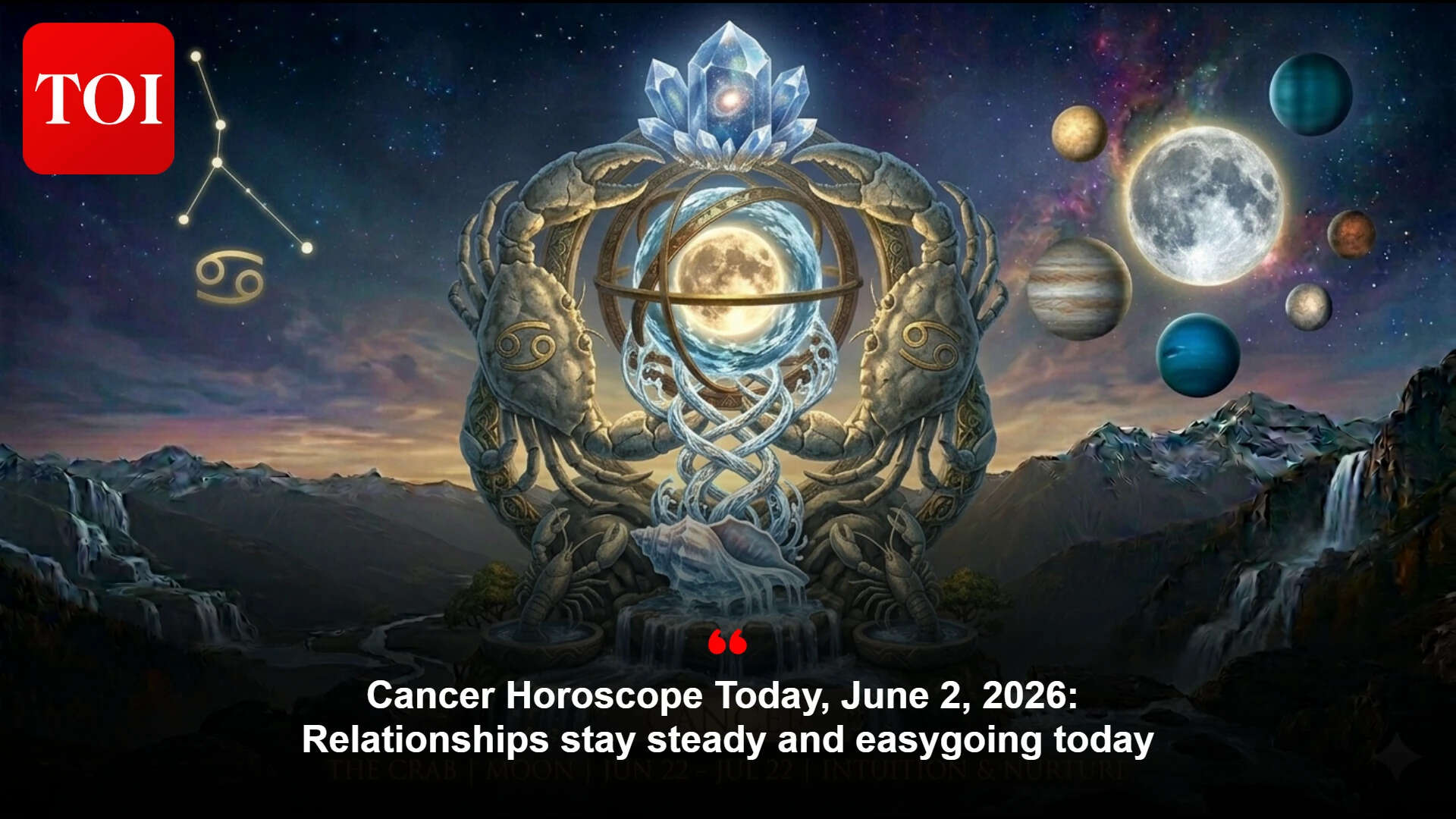 Cancer horoscope today, June 2, 2026: Relationships stay steady and ...