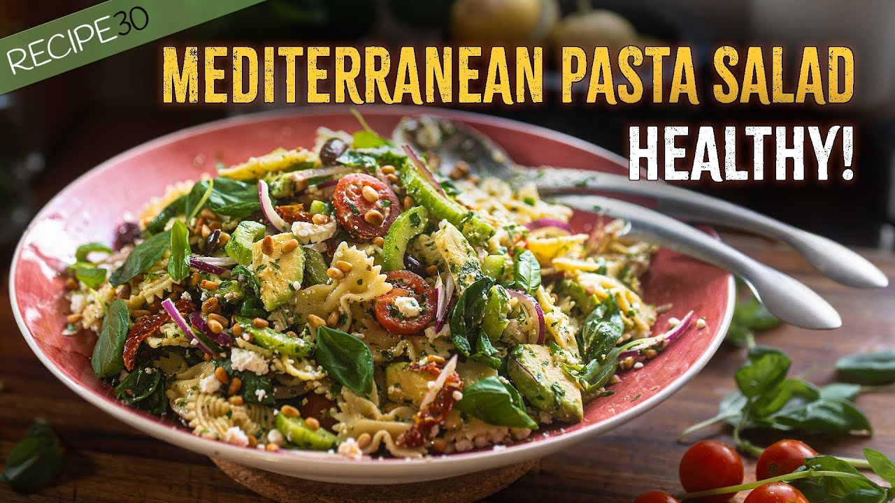 Healthiest ever pasta salad recipe - Mediterranean!