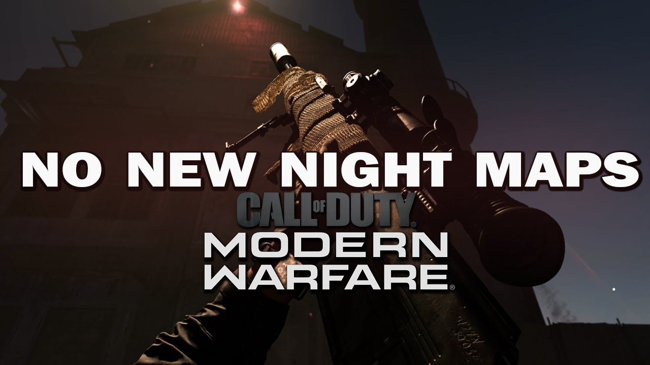 No new night maps in Modern Warfare? My biggest multiplayer frustration