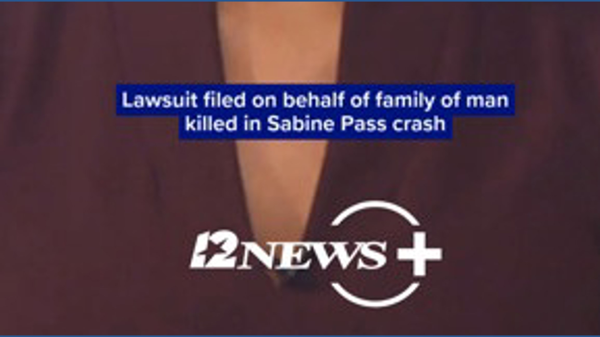 Lawsuit filed on behalf of family of man killed in Sabine Pass crash