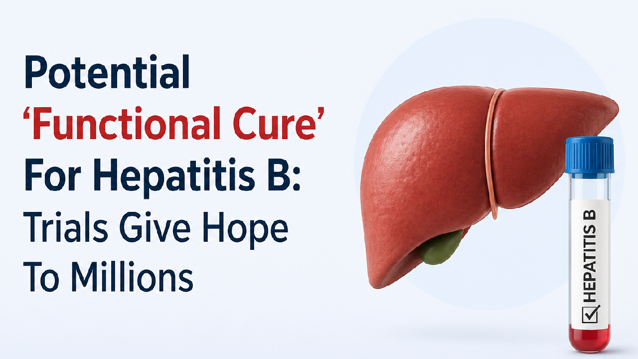Potential 'Functional Cure' For Hepatitis B: Trial Give Hope To Millions
