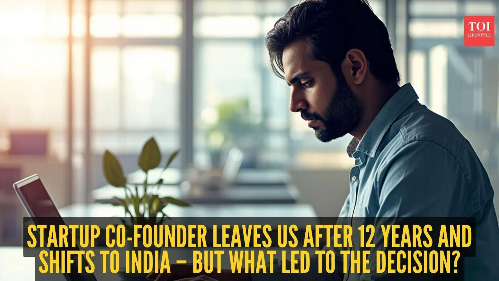 Startup co-founder leaves US after 12 years and shifts to India – but ...