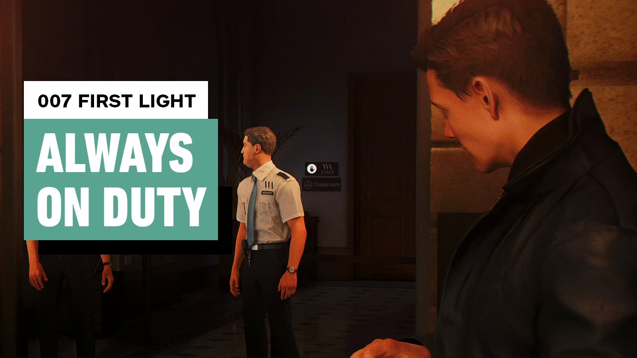 007 First Light walkthrough - Always on duty (Purist difficulty)