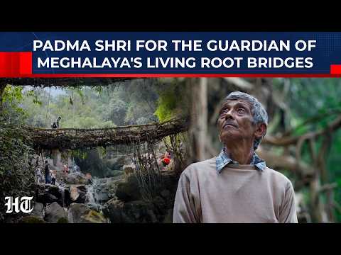 India Honours the Conservationist Who Helped Put Meghalayas Root ...