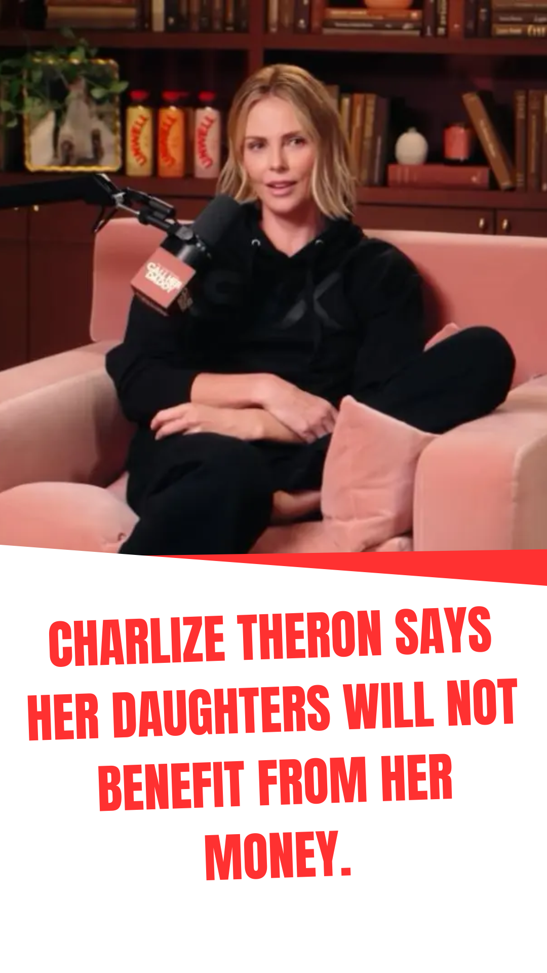 Charlize Theron says her daughters will not benefit from her money